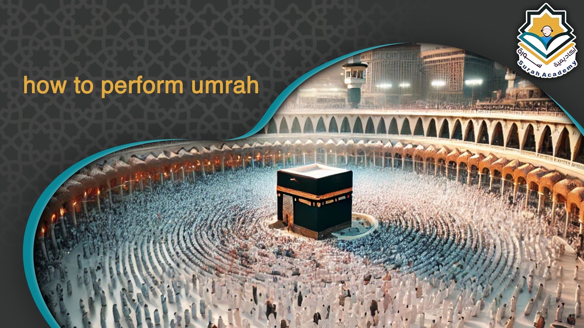 How to Perform Umrah | Step-by-Step Guide for Pilgrims
